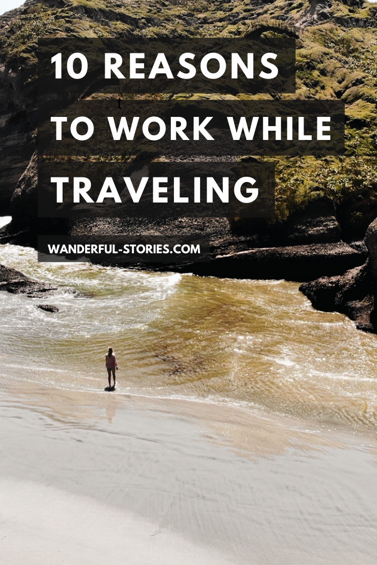 10 reasons why you should work during your travels - Wanderful Stories